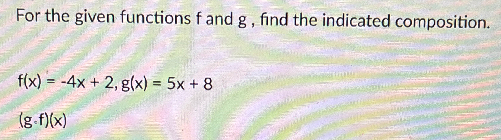 Solved For the given functions f ﻿and g, ﻿find the indicated | Chegg.com