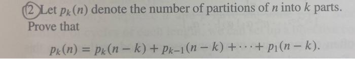 Solved (2) Let pk(n) denote the number of partitions of n | Chegg.com