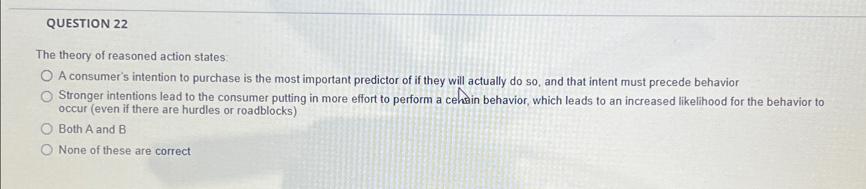 Solved QUESTION 22The theory of reasoned action states:A | Chegg.com