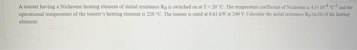 Solved A toaster having a Nichrome heating element of | Chegg.com