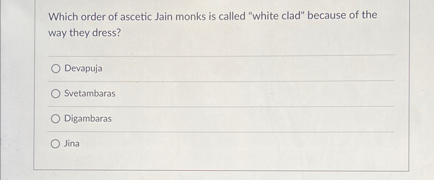 Solved Which order of ascetic Jain monks is called "white | Chegg.com