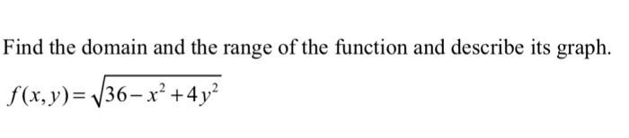 Solved Find the domain and the range of the function and | Chegg.com