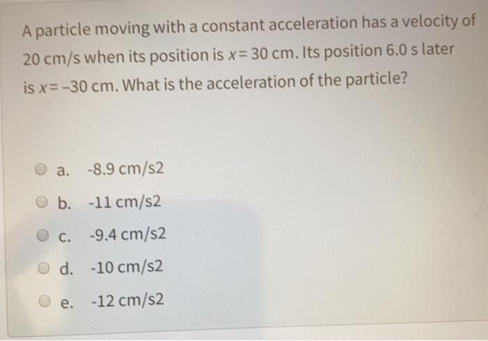Solved A particle moving with a constant acceleration has a | Chegg.com