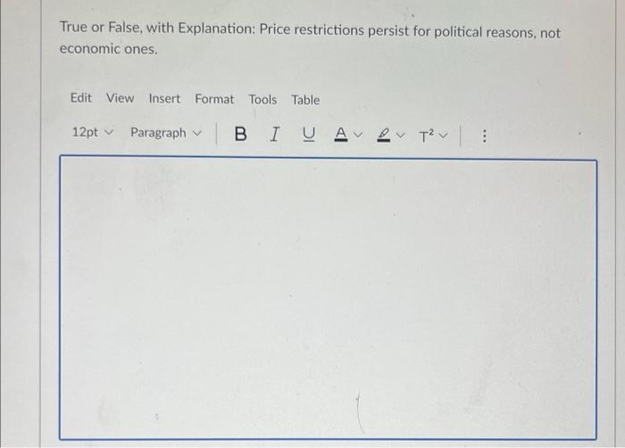Solved True or False, with Explanation: Price restrictions | Chegg.com