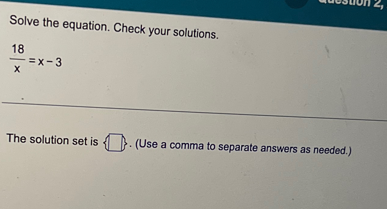 Solved Solve the equation. Check your solutions.18x=x-3The | Chegg.com