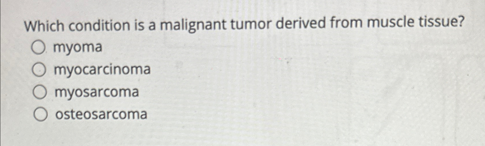Solved Which condition is a malignant tumor derived from | Chegg.com
