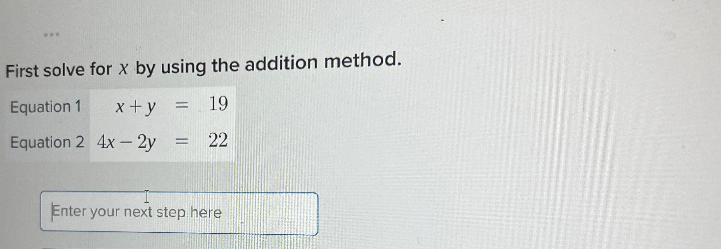 Solved First solve for x ﻿by using the addition | Chegg.com