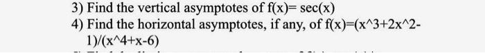 Solved 3) Find the vertical asymptotes of f(x)=sec(x) 4) | Chegg.com