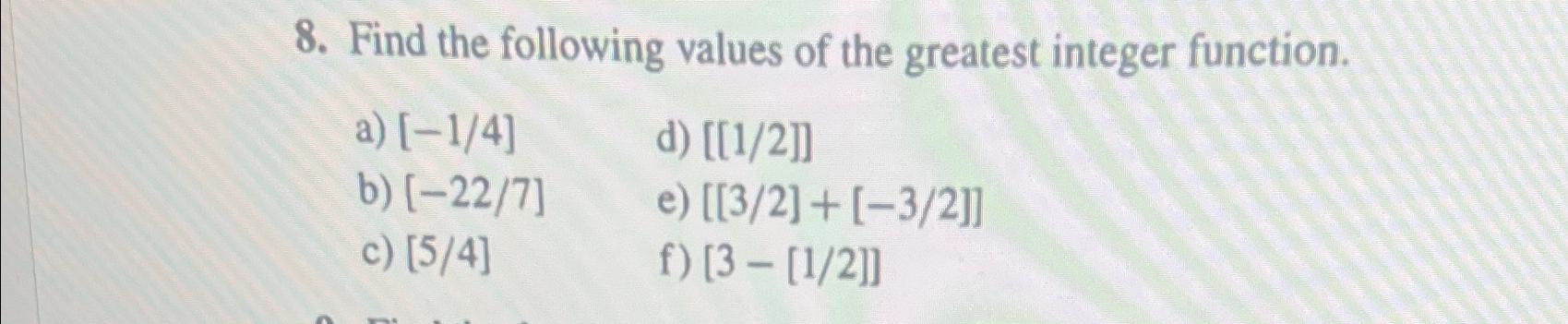 Solved Find the following values of the greatest integer | Chegg.com