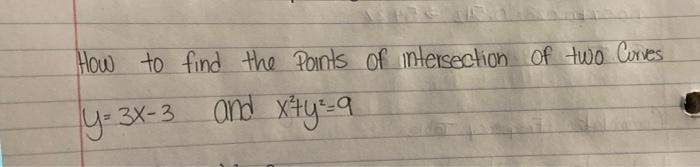 Solved How to find the Points of intersection of two Curves | Chegg.com