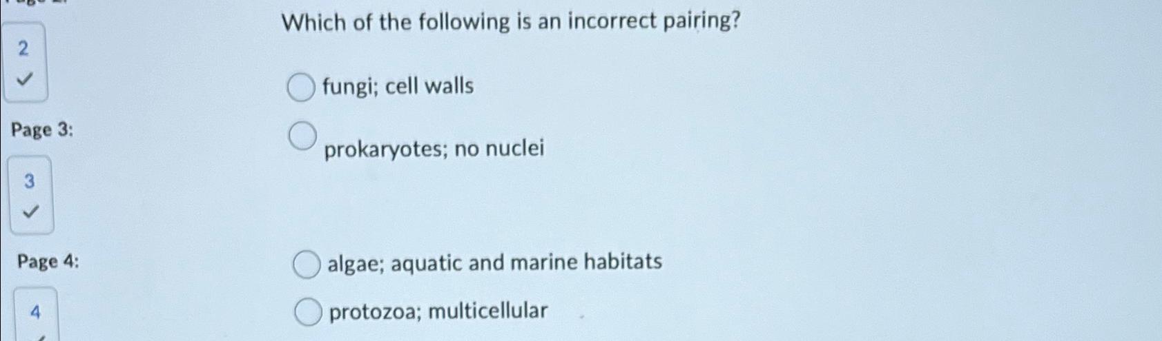 Solved Which of the following is an incorrect pairing?fungi; | Chegg.com