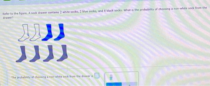 Solved Refer to the figure. A sock drawer contains 2 white | Chegg.com
