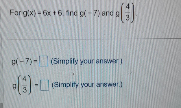 Solved For g(x)=6x+6, ﻿find g(-7) ﻿and | Chegg.com