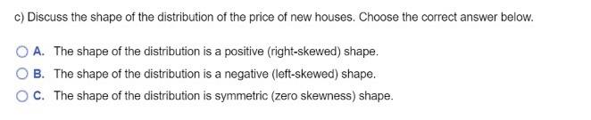 Solved While analyzing data on prices of new houses in an | Chegg.com