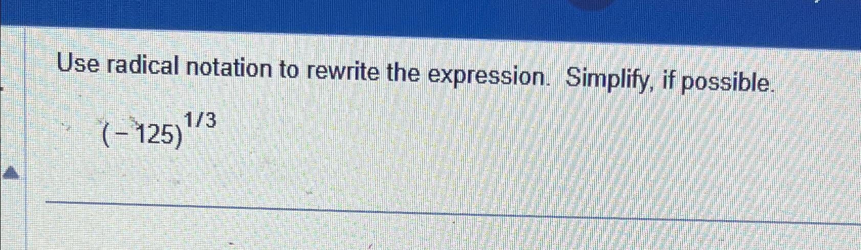 Solved Use Radical Notation To Rewrite The Expression 5499