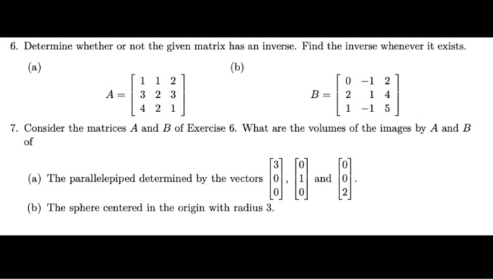 Solved 6. Determine whether or not the given matrix has an | Chegg.com