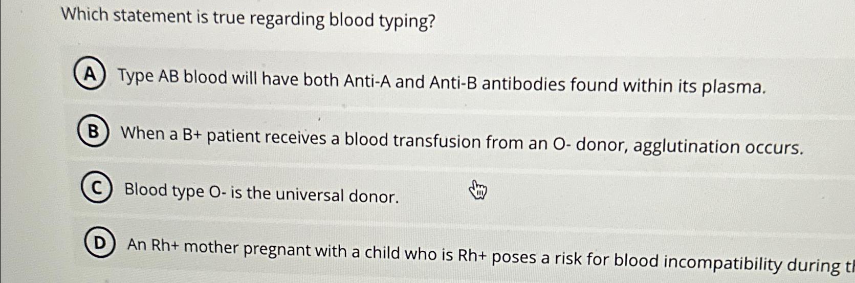 Solved Which statement is true regarding blood typing?Type | Chegg.com