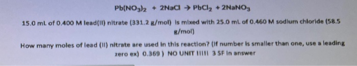 Solved Pb(NO3)2 + 2NaCl → PbCl2 + 2NaNO3 15.0 mL of 0.400 M | Chegg.com