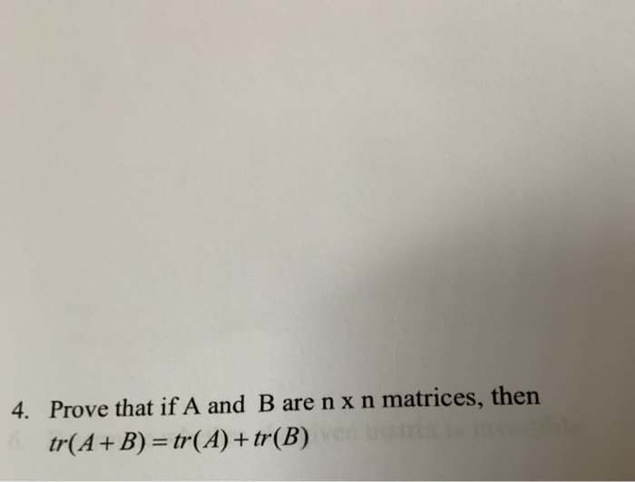 Solved 4. Prove that if A and B are nxn matrices, then | Chegg.com