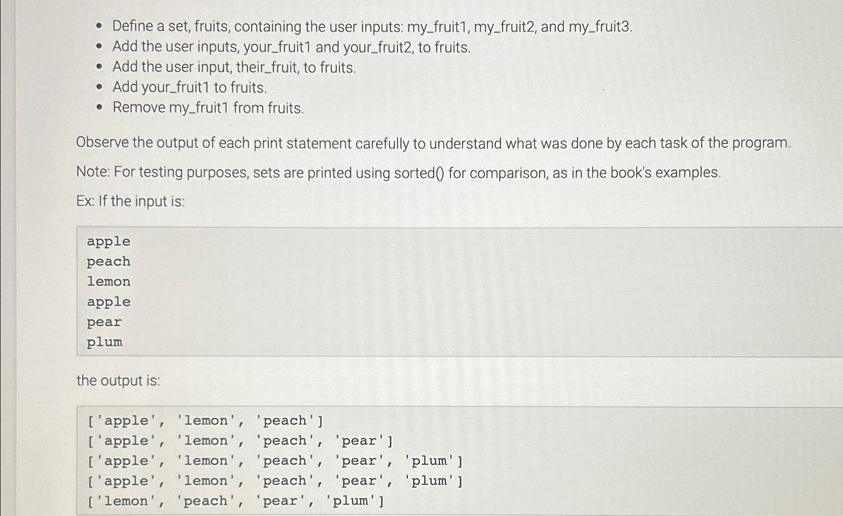 Solved Define a set, fruits, containing the user inputs: | Chegg.com