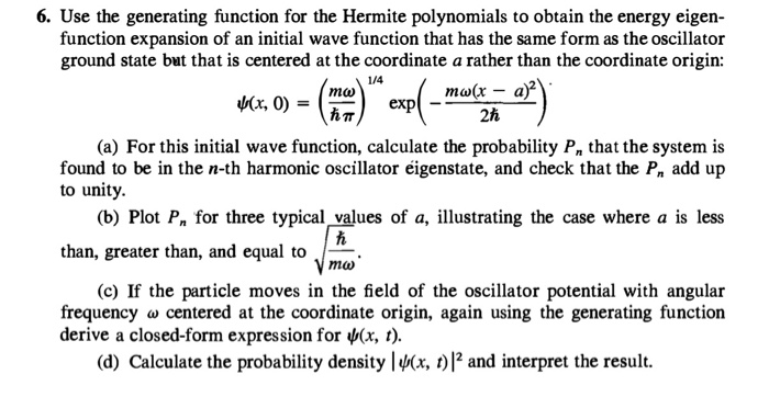 Solved 1/4 2h 6. Use the generating function for the Hermite | Chegg.com