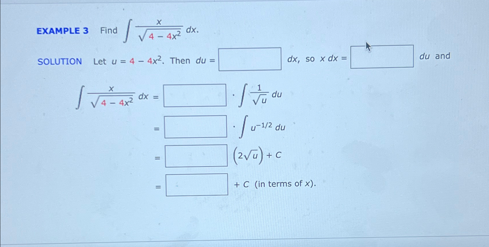 Solved EXAMPLE 3 ﻿Find ∫﻿﻿x4-4x22dxSOLUTION Let u=4-4x2. | Chegg.com