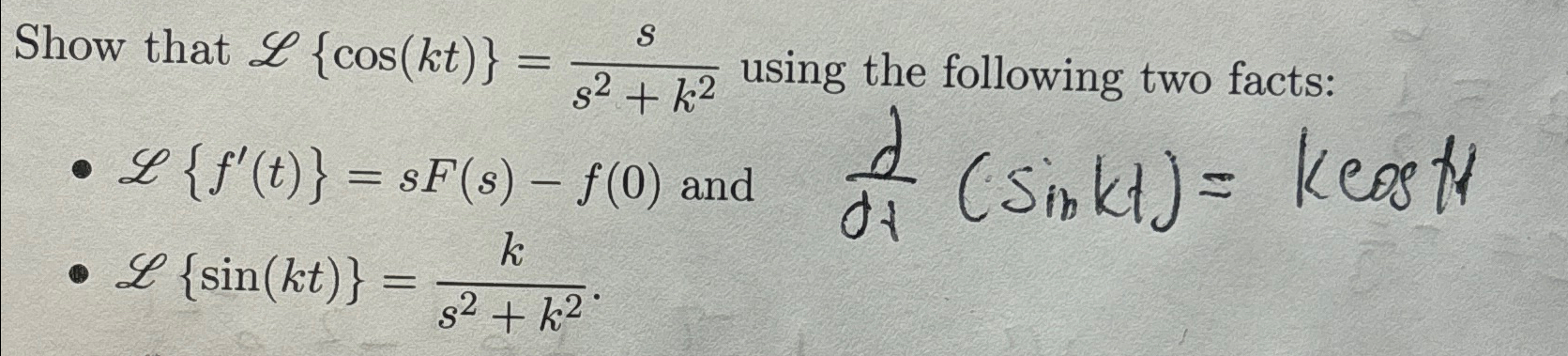 Solved Show that L{cos(kt)}=ss2+k2 ﻿using the following two | Chegg.com