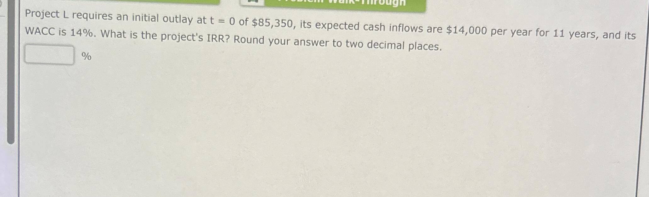 Solved Project L ﻿requires an initial outlay at t=0 ﻿of | Chegg.com