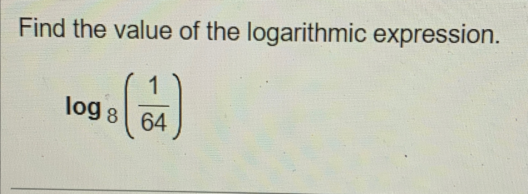 Solved Find the value of the logarithmic | Chegg.com