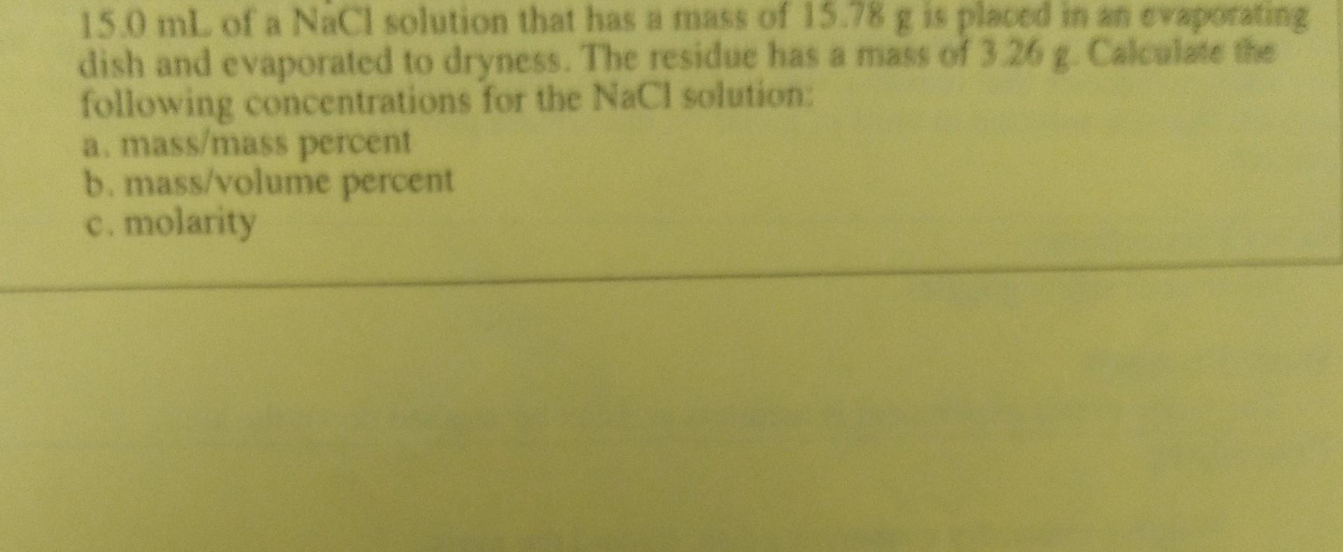Solved 15.0 mL of a NaCl solution that has a mass of 15.78 g | Chegg.com