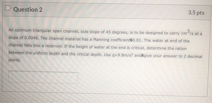 Solved Question 2 3.5 pts An optimum triangular open | Chegg.com