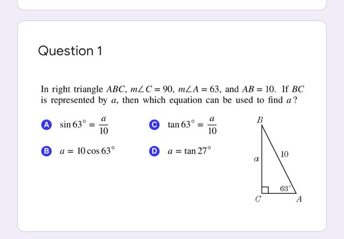 Solved Question 1 In right triangle ABC, mC = 90, m_A = 63, | Chegg.com