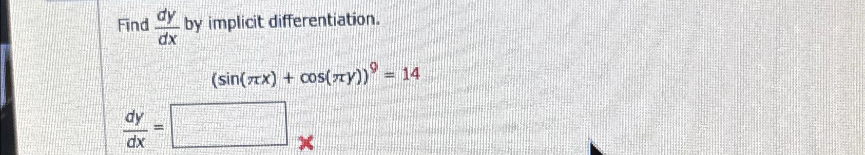 Solved Find dydx ﻿by implicit | Chegg.com