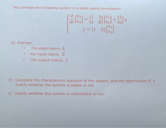 Solved We consider the following system in a state-space | Chegg.com