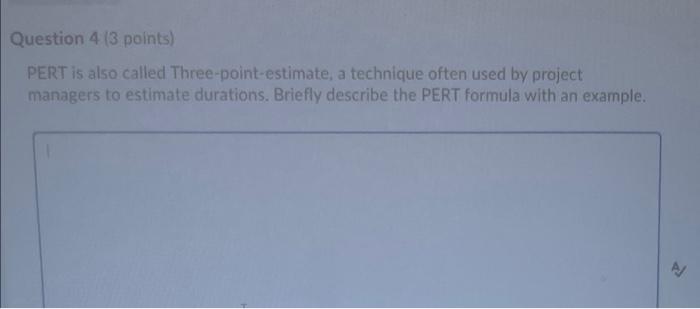 Solved Question 4 (3 points) PERT is also called | Chegg.com