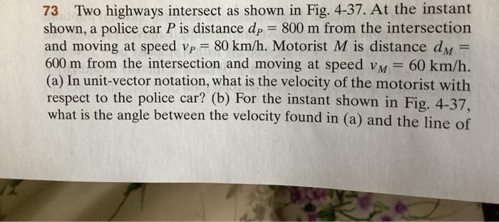 Solved 73 Two highways intersect as shown in Fig. 4-37. At | Chegg.com