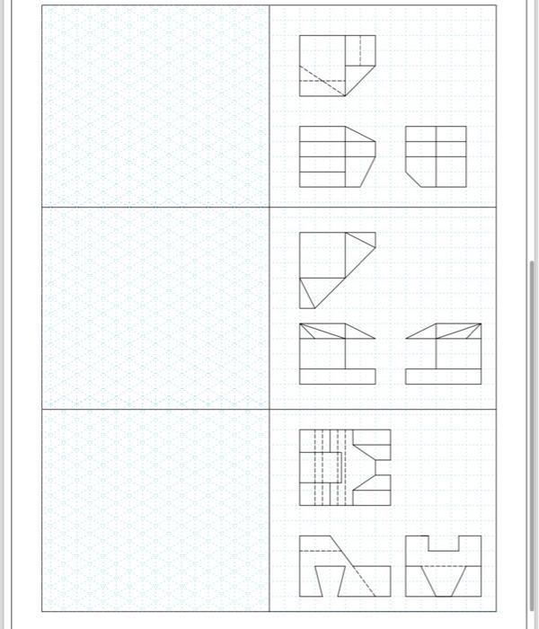 Solved Complete the Isometrics of given orthographics. | Chegg.com