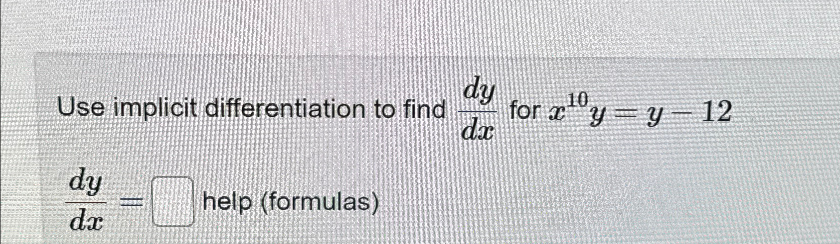 Solved Use implicit differentiation to find dydx ﻿for | Chegg.com