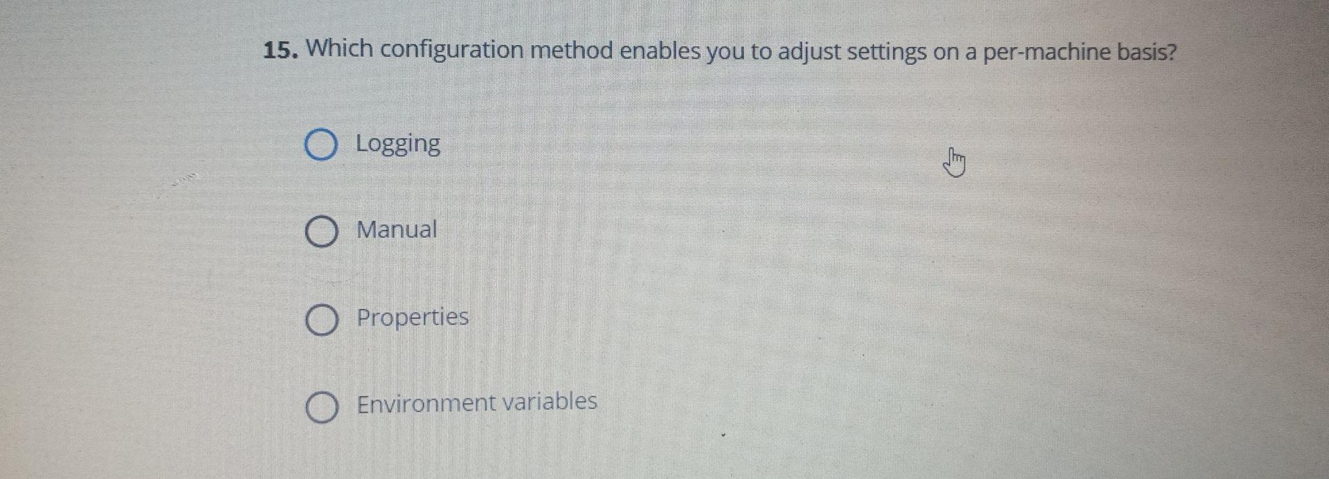 Solved 15. Which configuration method enables you to adjust | Chegg.com