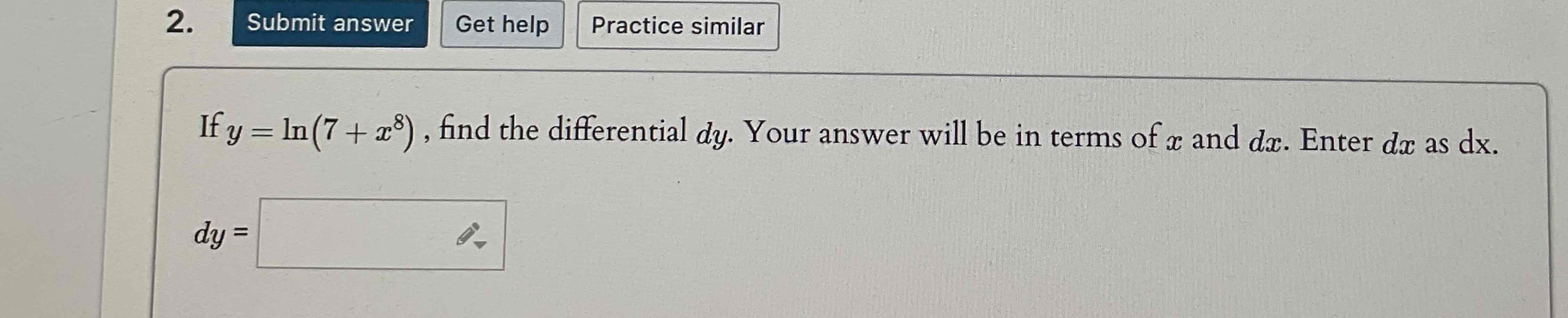 Solved If y=ln(7+x8), ﻿find the differential dy. ﻿Your | Chegg.com