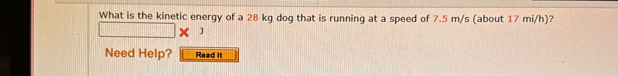 Solved What is the kinetic energy of a 28kg ﻿dog that is | Chegg.com