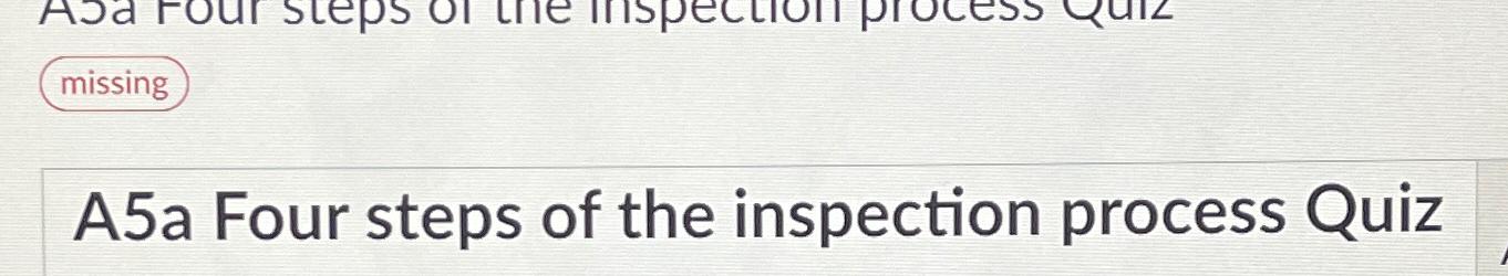 Solved A5a Four steps of the inspection process | Chegg.com