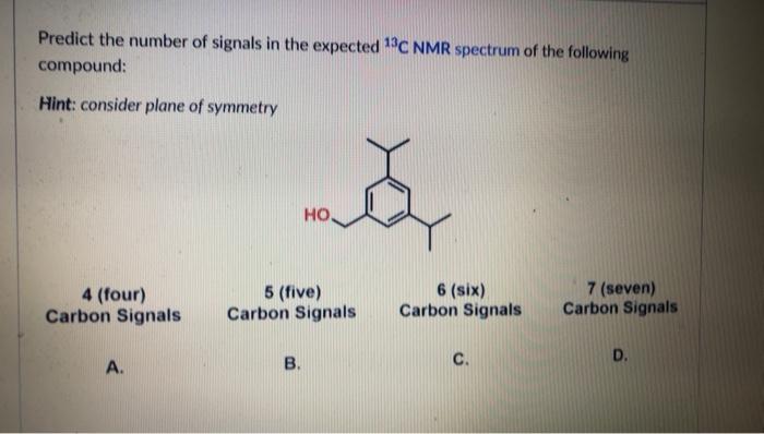 Solved Predict the number of signals in the expected C NMR | Chegg.com
