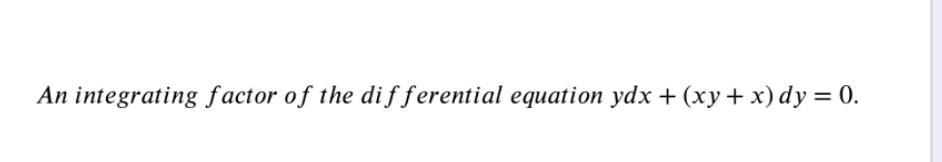 Solved An integrating factor of the differential equation | Chegg.com
