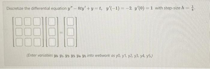 Solved Discretize the differential equation | Chegg.com