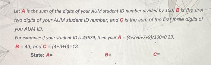 Solved Let A is the sum of the digits of your AUM student ID | Chegg.com