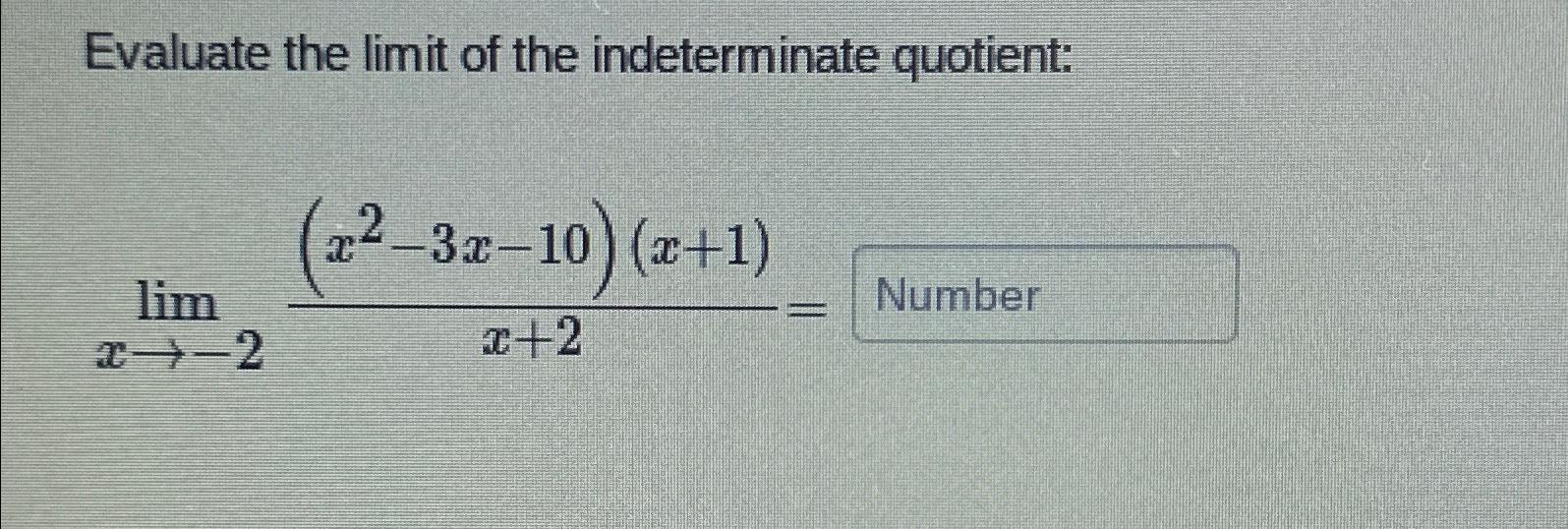 Solved Evaluate the limit of the indeterminate | Chegg.com