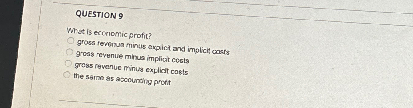 Solved QUESTION 9What is economic profit?gross revenue minus | Chegg.com