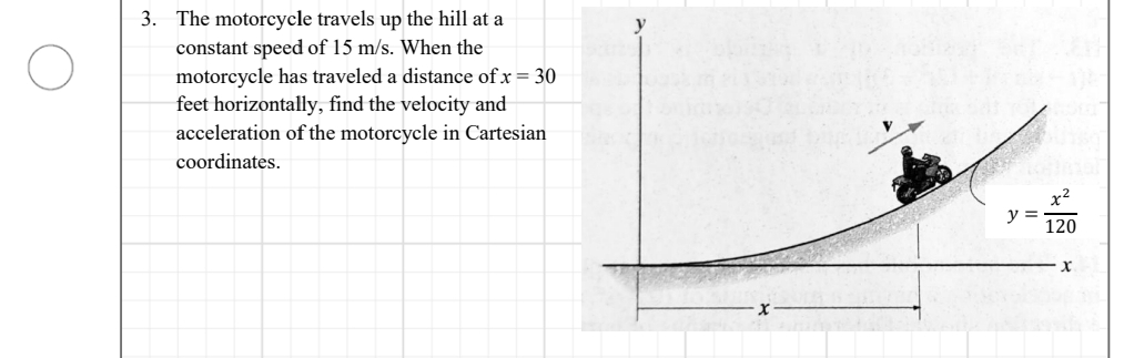Solved The motorcycle travels up the hill at a constant | Chegg.com