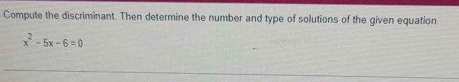 Solved What are the steps to Compute the discriminant. Then | Chegg.com